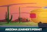 How to Get an Arizona Driver's License | 2025 Guide
